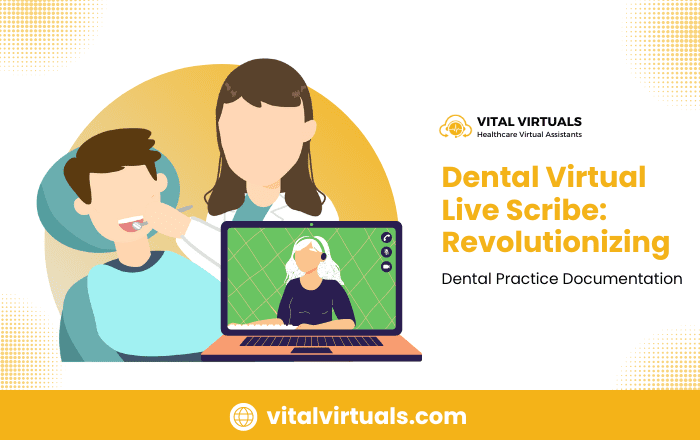 Dental Virtual Live Scribe Services | Vital Virtuals LLC