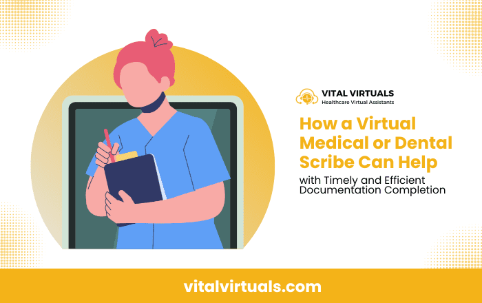 Virtual Medical or Dental Scribe Helps Documentation Completion